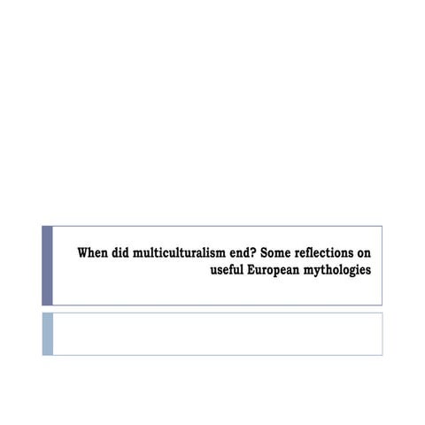 When did multiculturalism end some reflections on useful european ...