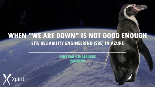 When Down Is Not Good Enough Sre On Azure Polarconf Ppt