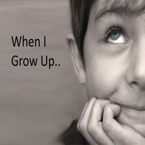 When i grow up slidecast | PPTX