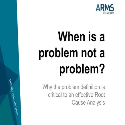 Root Cause Analysis - When is a problem not a problem? | PPT
