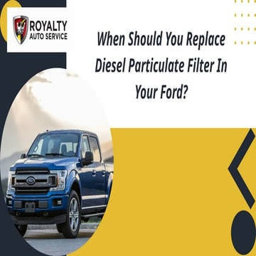 When Should You Replace Diesel Particulate Filter In Your Ford | PPT