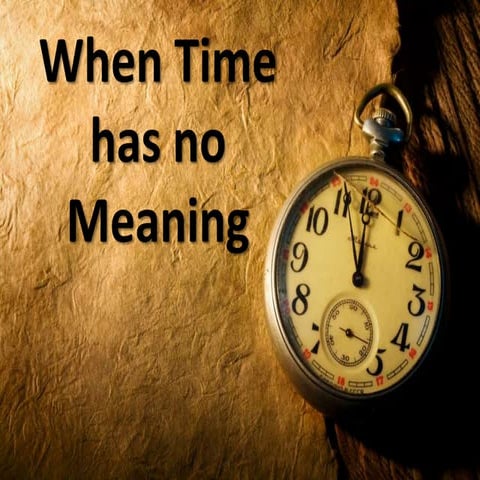 When time has no meaning | PPTX