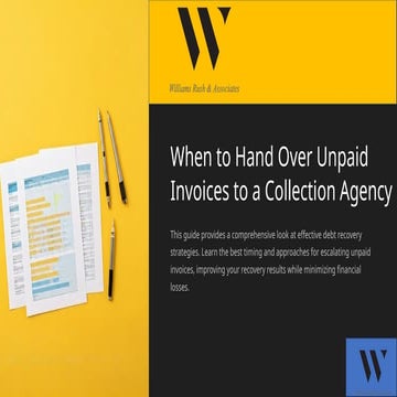 When to Hand Over Unpaid Invoices to a Collection Agency.pptx