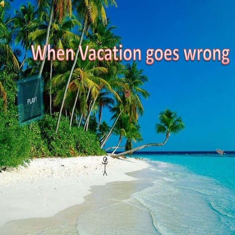 When vacation goes wrong | PPTX | Air Travel | Travel Type