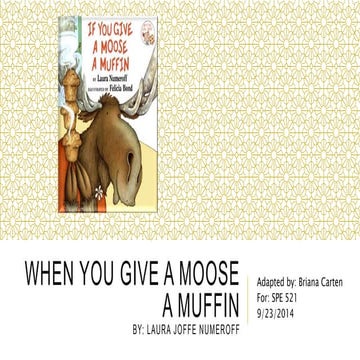 Adapted Text: When you give a moose a muffin | PPTX