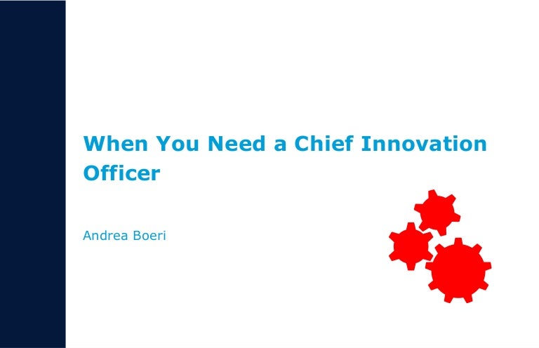 When You Need a Chief Innovation Officer
