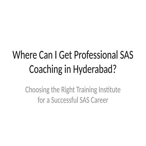 Where Can I Get Professional SAS Coaching in Hyderabad.pptx
