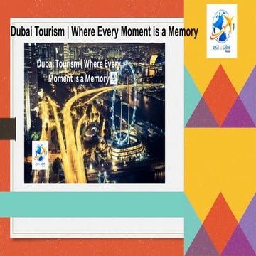 Dubai Tourism | Where Every Moment is a Memory | PPT
