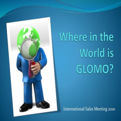 Where in the World is GloMo? | PPTX