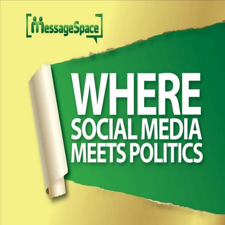 MessageSpace: Where social media meets politics | PPT