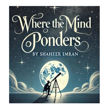 Where the Mind Ponders by Shaheer Imran. | PDF