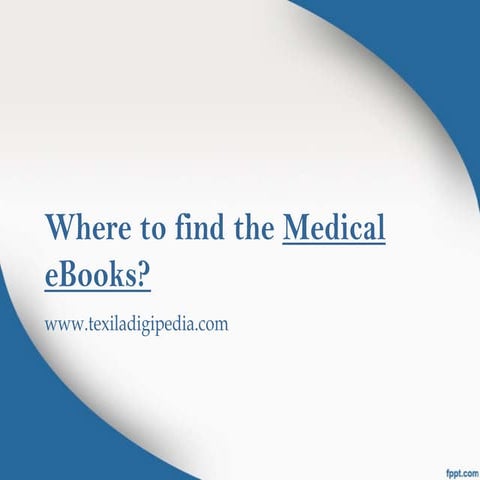 Where to find the medical e books | PDF | Technology & Computing