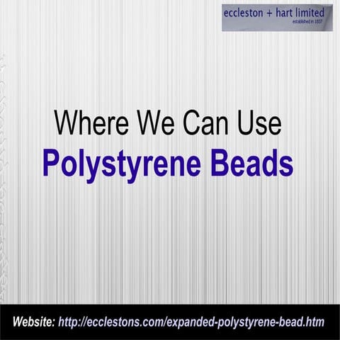 Where we can use polystyrene beads | PPT