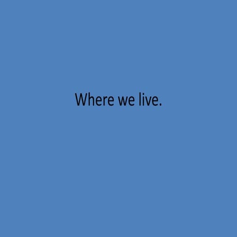 Where we live | PPTX