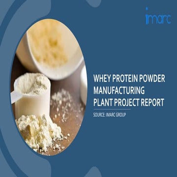Whey Protein Powder Manufacturing Plant Project Report.pptx