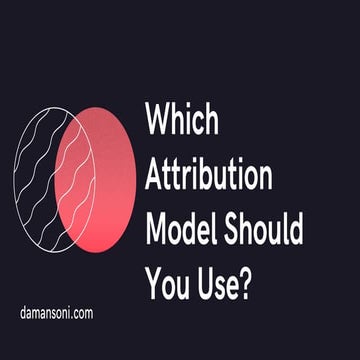 Which attribution model should you use | PPT