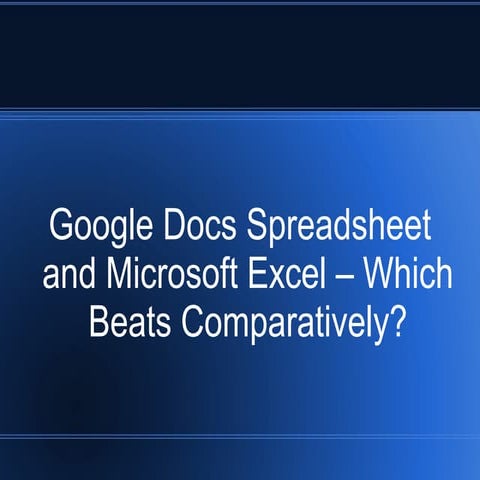 Which beats google docs spreadsheet or excel | PPT