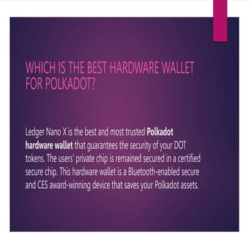 Which is the best hardware wallet for Polkadot.pptx