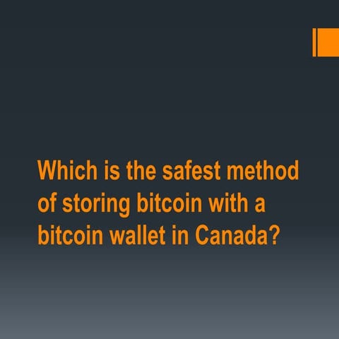 Which is the safest method of storing bitcoin with a bitcoin wallet in ...