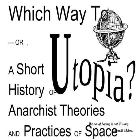 Which Way to Utopia?: Anarchist Spatial Theory | PPT
