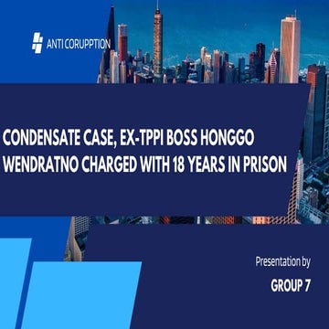 anti corruption condensate case ex-tppi boss honggo | PPTX