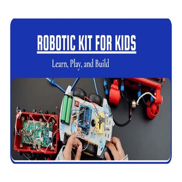 "Discover the Future with Robotic Kits for Kids" | PPT