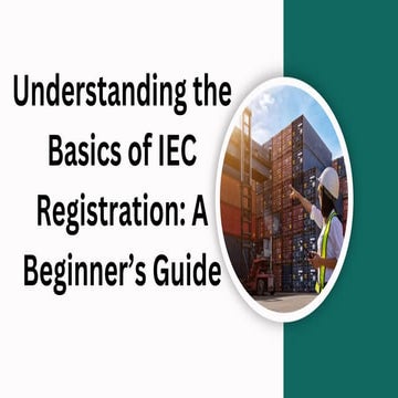 Understanding the Basics of IEC Registration: A Beginner’s Guide | PPT ...