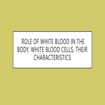 white blood cells and their role in the body | PPTX