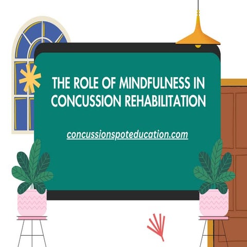 The Role of Mindfulness in Concussion Rehabilitation | PDF