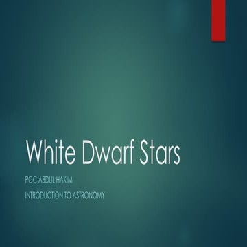 White Dwarf Stars lecture 3 White Dwarf Stars lecture | PPTX