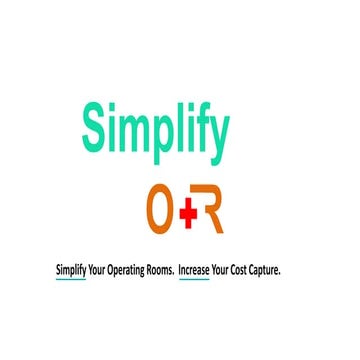 White Paper: Simplify Your OR's, Increase Your Cost Capture | PPT