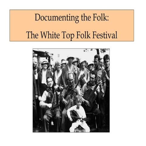 Documenting the Folk: The White Top Folk Festival | PPT