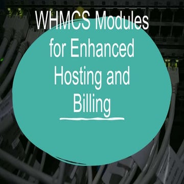 WHMCS Modules for Enhanced Hosting and Billing.pptx