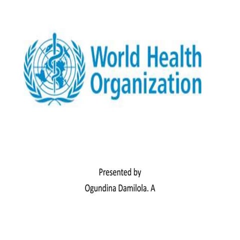 W.H.O | PPTX | Infectious Diseases | Diseases and Conditions