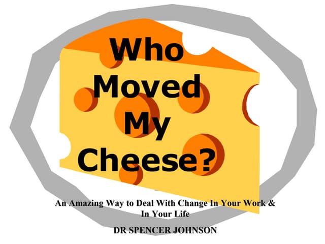 Who moved my cheese ppt | PPT