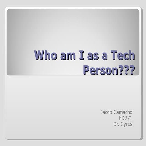 Who am i as a tech person ed271 | PPT