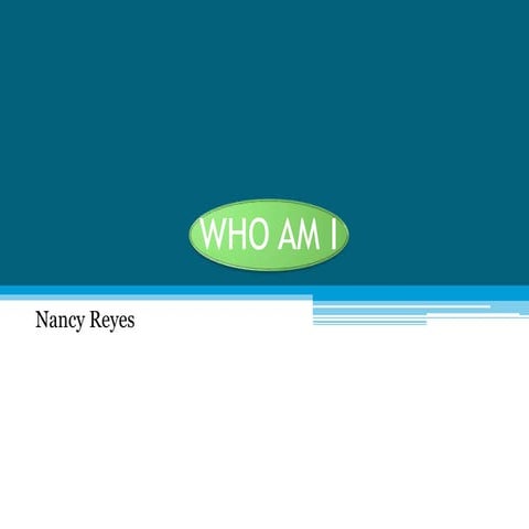 Who am i nancy reyes | PPTX
