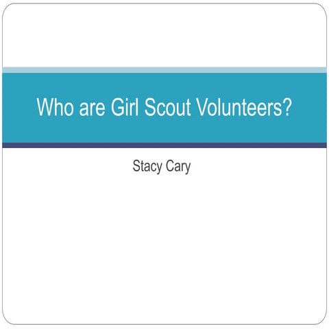 Who are Girl Scout Volunteers? | PPT