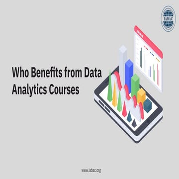 Who Benefits from Data Analytics Courses | IABAC | PPT