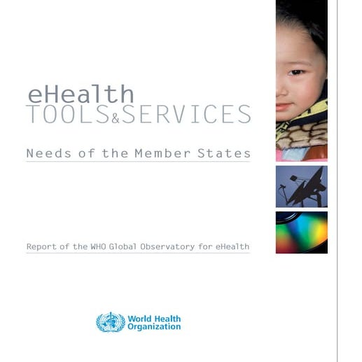 eHealth Tools & Services: Needs of the Member States Report of the WHO ...