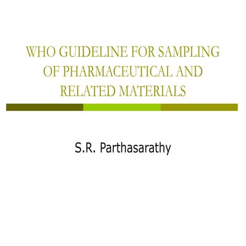 WHO GUIDELINE FOR SAMPLING OF PHARMACEUTICAL AND REALATED.ppt