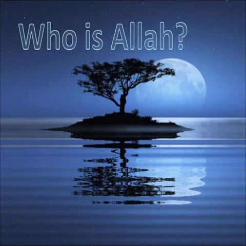 Who is ALLAH? (Share with non-muslims & muslims) | PPT