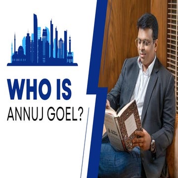 Who Is Annuj Goel? - Director, Owner, or Chairman.pdf