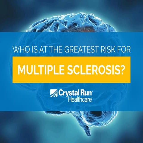 Who Is At The Greatest Risk for Multiple Sclerosis? | PPT | Free Download