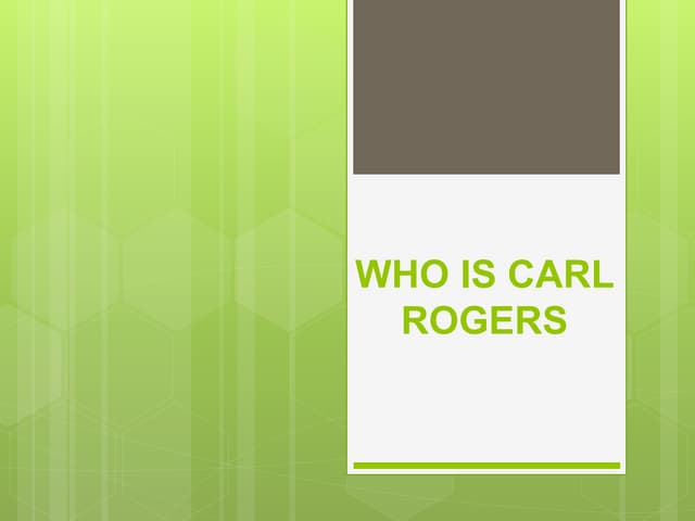 Humanistic Theories: Carl Rogers | PPT