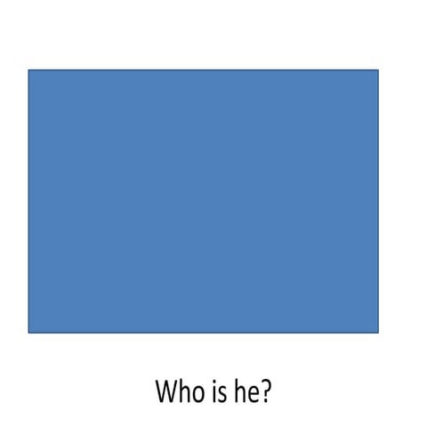 Who is he | PPTX