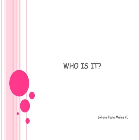 Who is it | PPTX