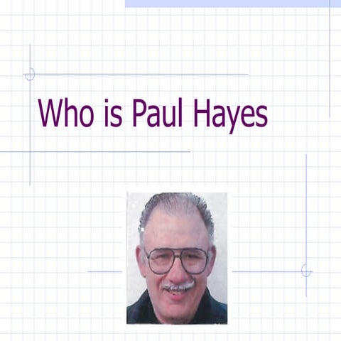 Who Is Paul Hayes | PPT