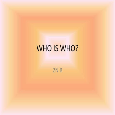 Who is who? Second B' 17 | PPTX