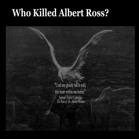 Who killed albert ross | PPTX | Geography | Science